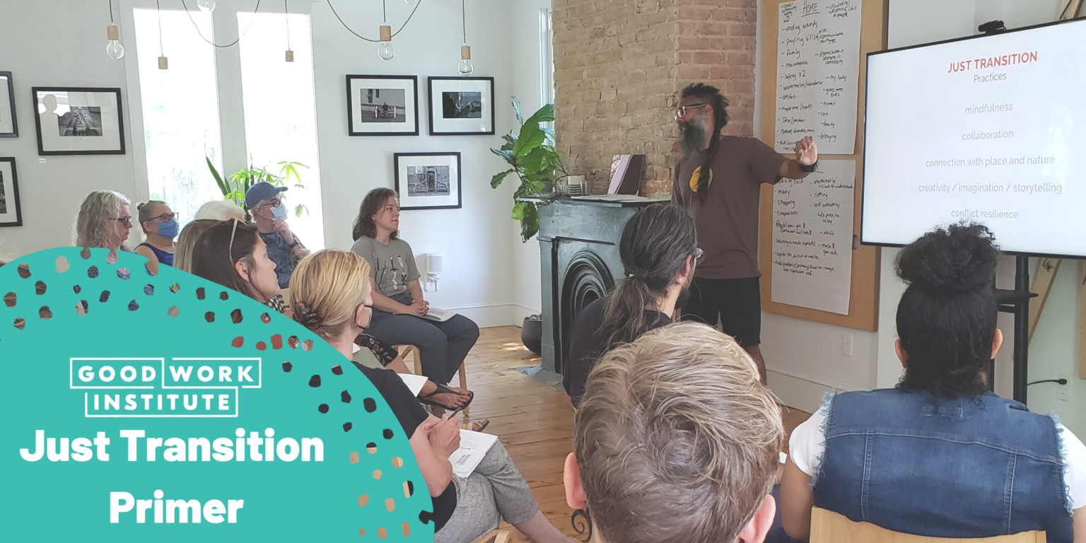 Just Transition Primer - Good Work Institute